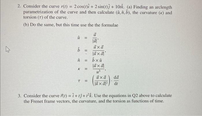 Solved 2. Consider the curve r(t)=2cos(t)i^+2sin(t)j^+10tk^. | Chegg.com