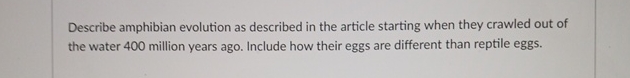 Solved Describe amphibian evolution as described in the | Chegg.com