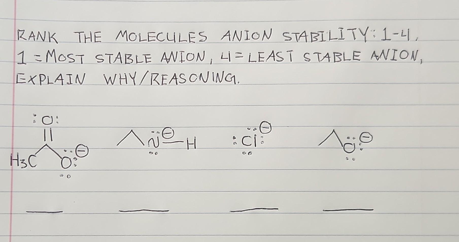 Solved RANK THE MOLECLLES ANION STABILITY: 1-4, 1= MOST | Chegg.com