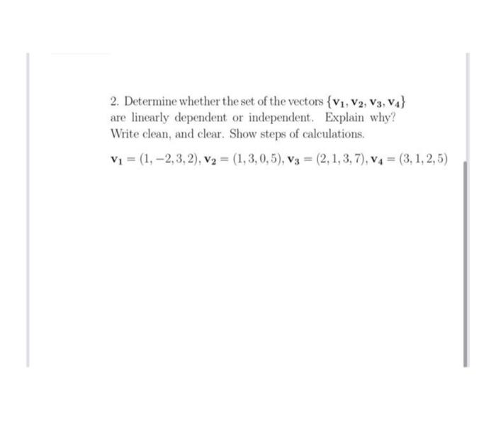 Solved 2. Determine whether the set of the vectors {V1, V2, | Chegg.com