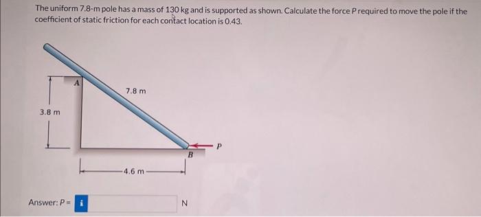 Solved The uniform 7.8-m pole has a mass of 130 kg and is | Chegg.com