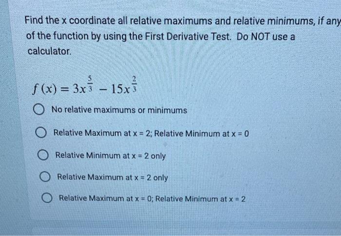 Solved Find the x coordinate all relative maximums and | Chegg.com Solved Find the x coordinate all relative maximums and | Chegg.com