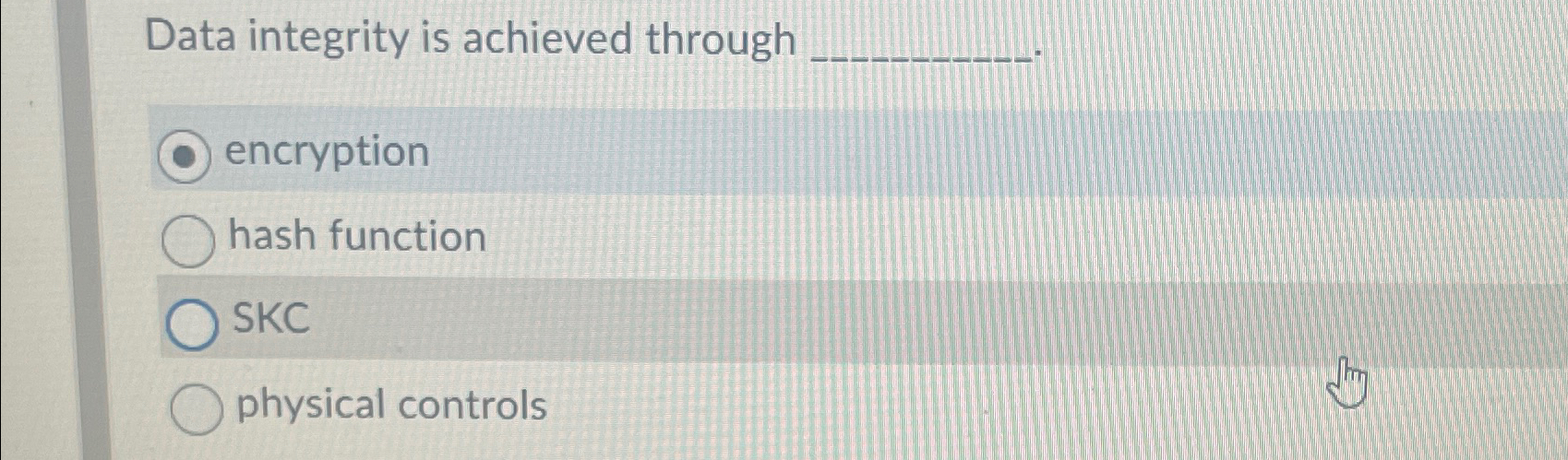 Solved Data Integrity Is Achieved Throughencryptionhash