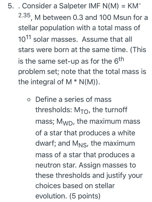 5. . Consider a Salpeter IMF N(M) = KM- 2.35, M | Chegg.com