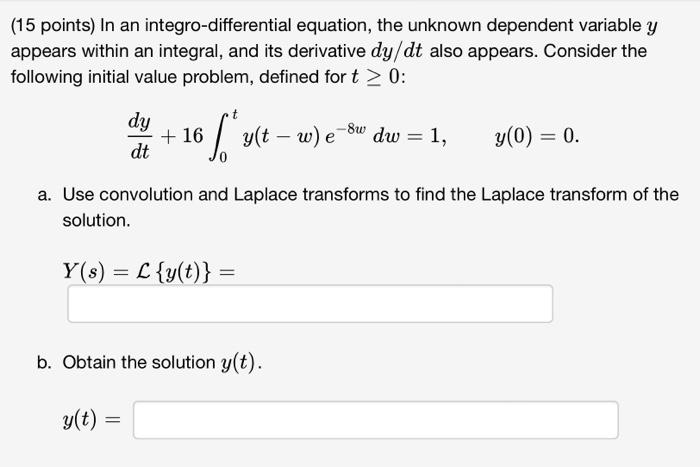 Solved (15 points) In an integro-differential equation, the | Chegg.com
