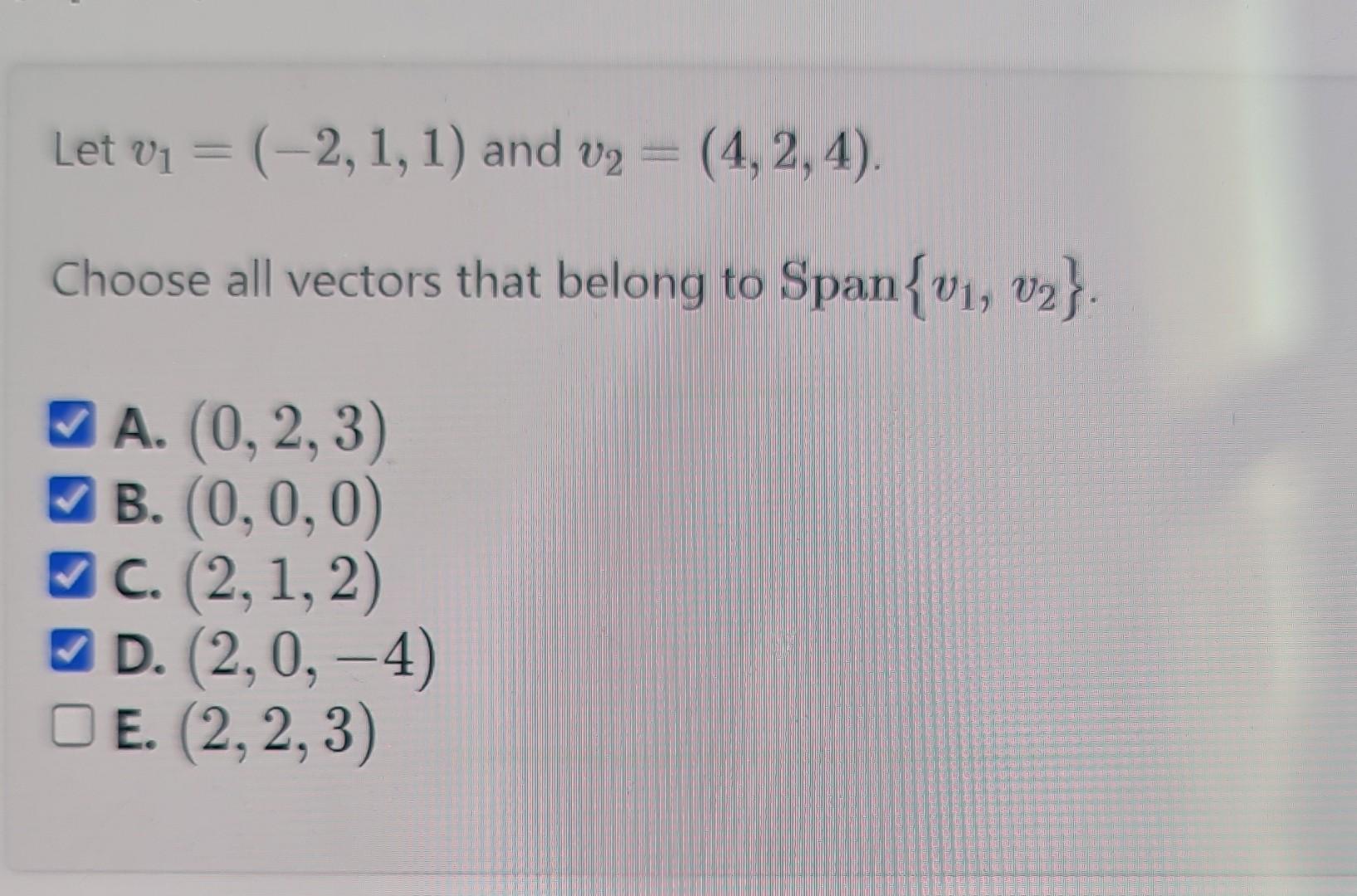 Solved Let v1=(−2,1,1) and v2=(4,2,4). Choose all vectors | Chegg.com