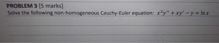 Solved PROBLEM 3 (5 marks] Solve the following | Chegg.com