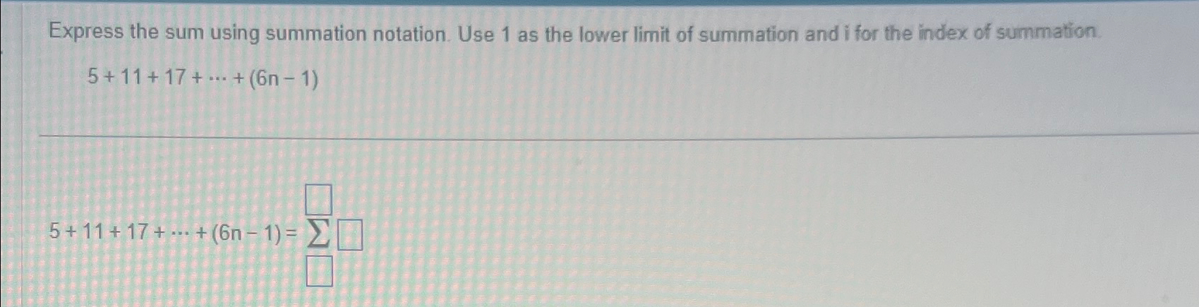Solved Express The Sum Using Summation Notation Use 1 ﻿as