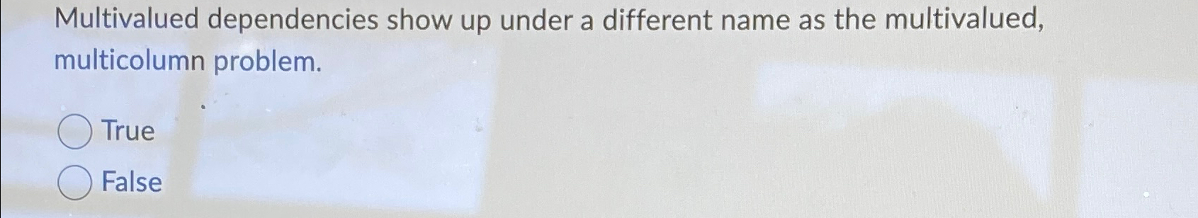 Solved Multivalued dependencies show up under a different | Chegg.com