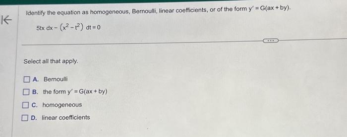 Solved Identify the equation as homogeneous, Bernoulli, | Chegg.com