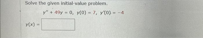 Solved Solve the given initial-value problem. | Chegg.com