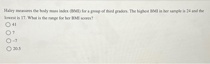 Solved Haley measures the body mass index (BMI) for a group | Chegg.com