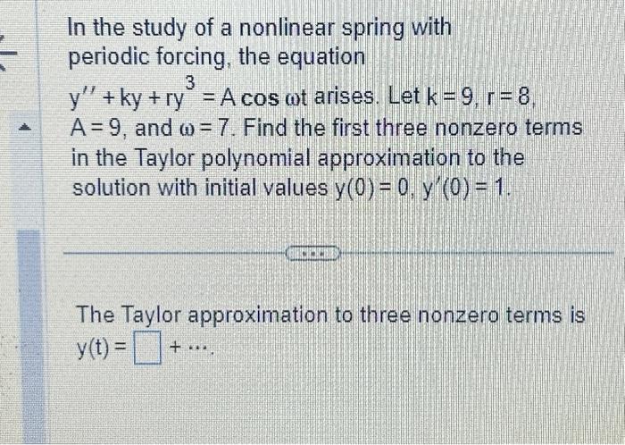 Solved : In the study of a nonlinear spring with periodic | Chegg.com