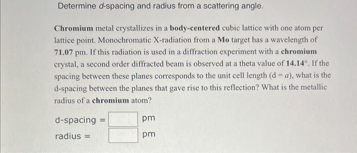 Solved Determine d-spacing and radius from a scattering | Chegg.com