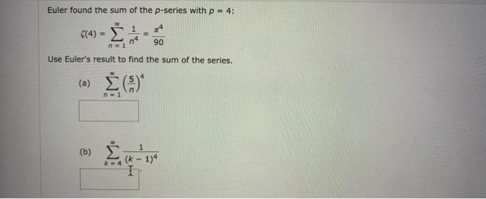 Solved Euler found the sum of the p-series with p=4 : | Chegg.com