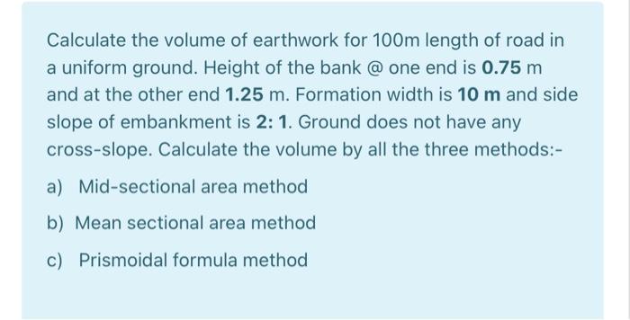 Solved Calculate the volume of earthwork for 100m length of | Chegg.com