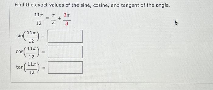 Solved Find the exact values of the sine, cosine, and | Chegg.com