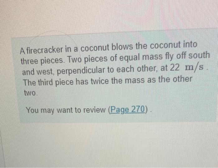 Solved A firecracker in a coconut blows the coconut into | Chegg.com