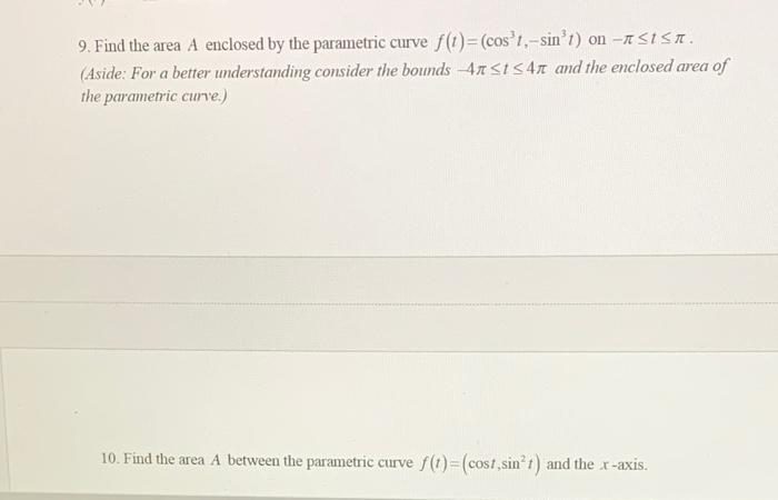 Solved 9. Find the area A enclosed by the parametric curve | Chegg.com