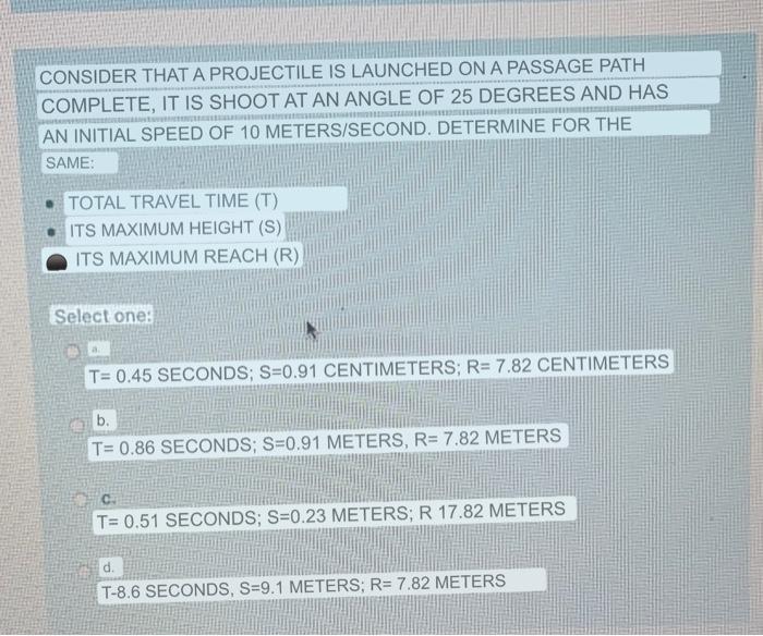 Solved CONSIDER THAT A PROJECTILE IS LAUNCHED ON A PASSAGE | Chegg.com