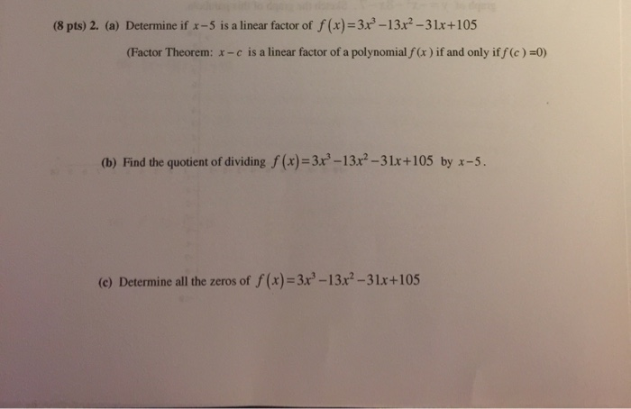 Solved (8 pts) 2. (a) Determine if x-5 is a linear factor of | Chegg.com