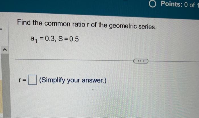 Solved Find the common ratio r of the geometric series. | Chegg.com