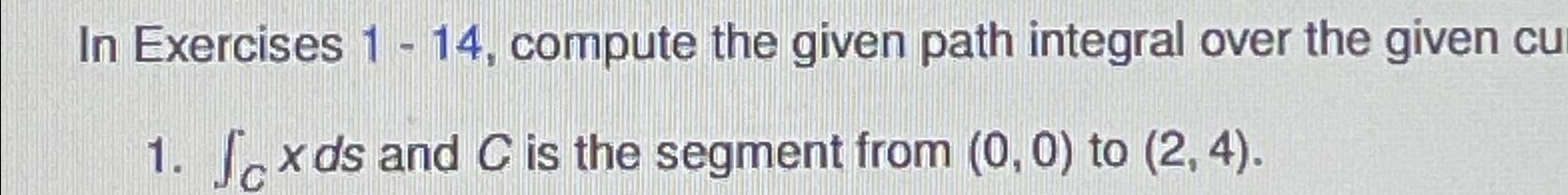 In Exercises 1-14, ﻿compute the given path integral | Chegg.com
