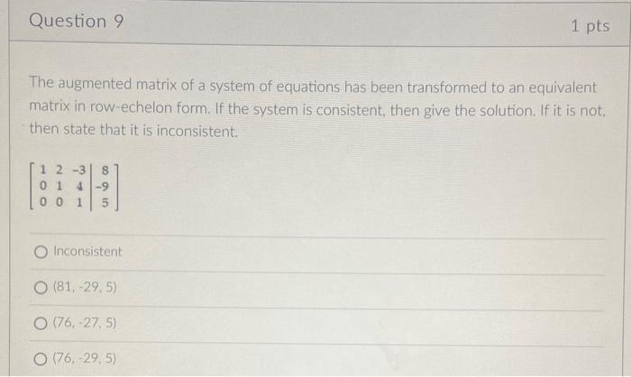 Solved The augmented matrix of a system of equations has | Chegg.com