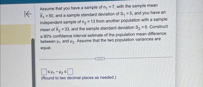 Solved Assume that you have a sample of n1=7, with the | Chegg.com