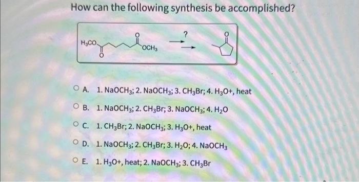 Solved How can the following synthesis be accomplished? A. | Chegg.com