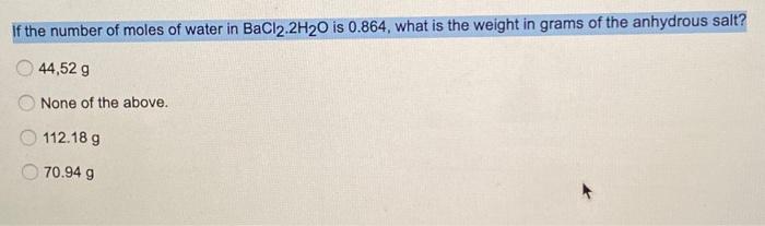 Solved If the number of moles of water in BaCl2.2H20 is | Chegg.com