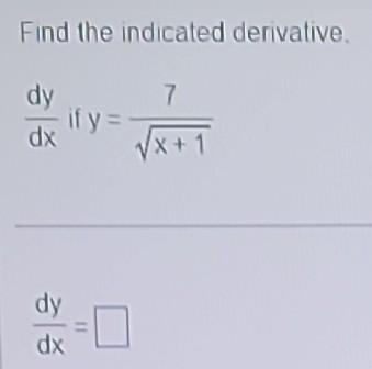 Solved Find the indicated derivative. dxdy if y=x+17 dxdy= | Chegg.com