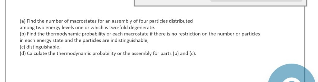 (a) Find the number of macrostates for an assembly of | Chegg.com