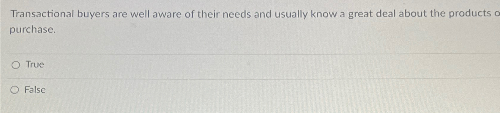 Solved Transactional buyers are well aware of their needs | Chegg.com