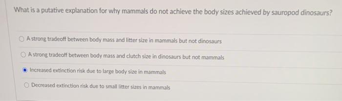 Solved What is a putative explanation for why mammals do not | Chegg.com