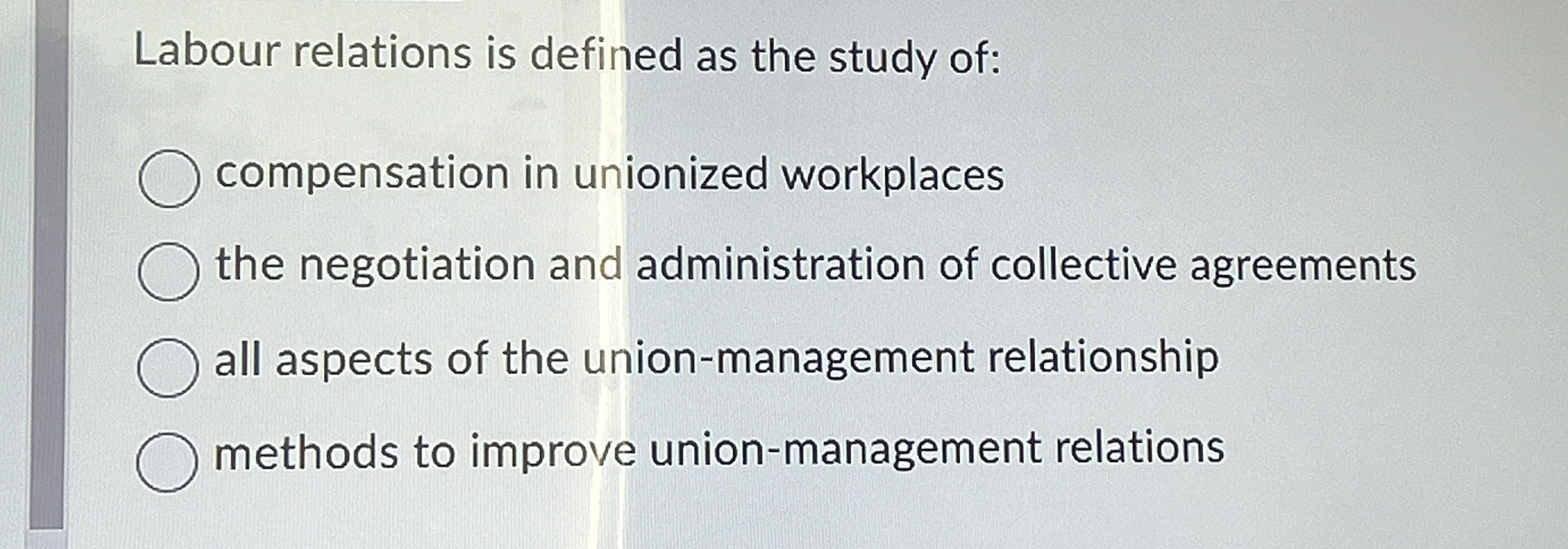 Solved Labour relations is defined as the study | Chegg.com