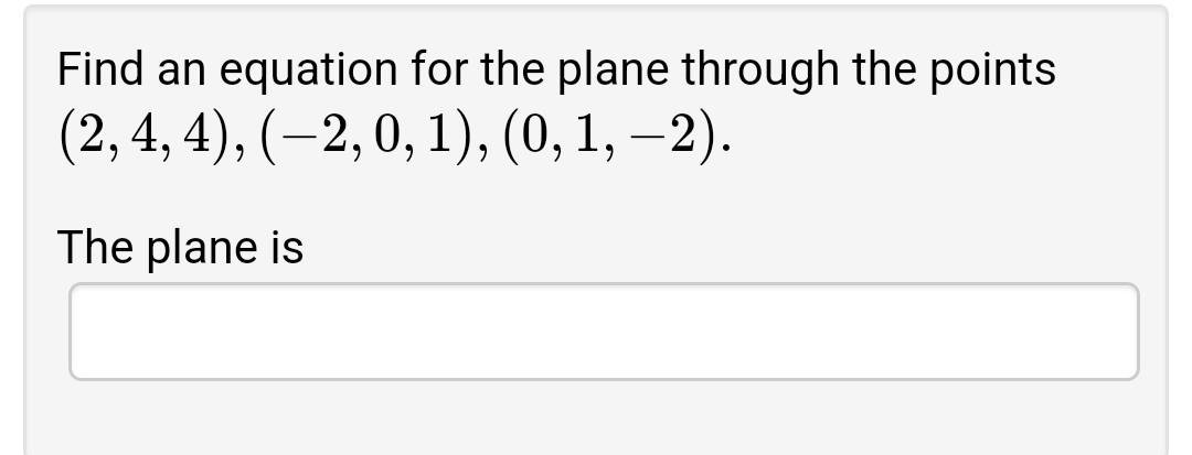 Solved (2,4,4),(−2,0,1),(0,1,−2) The plane is | Chegg.com