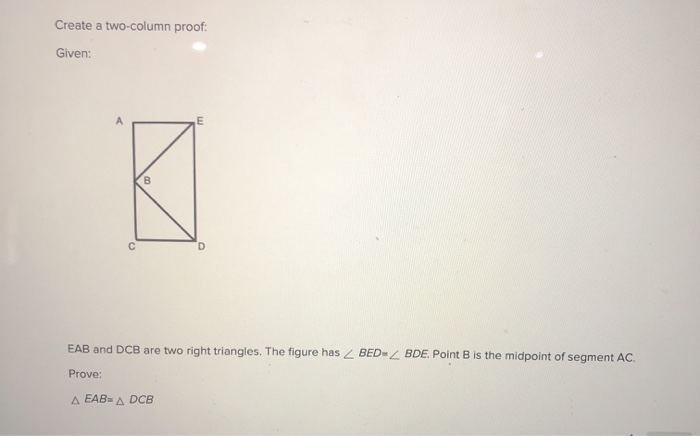 Solved Create a two-column proof Given: EAB and DCB are two | Chegg.com