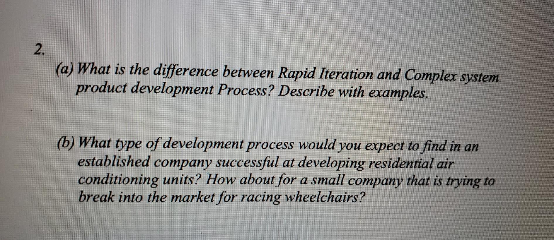 Solved 2. (a) What is the difference between Rapid Iteration | Chegg.com