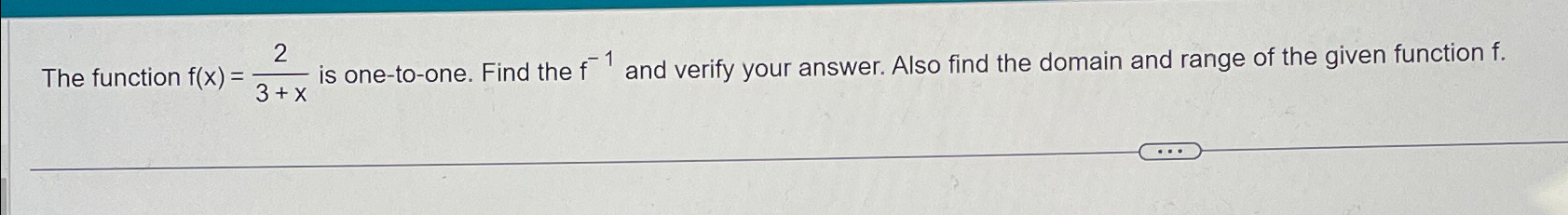 Solved The function f(x)=23+x ﻿is one-to-one. Find the f-1 | Chegg.com
