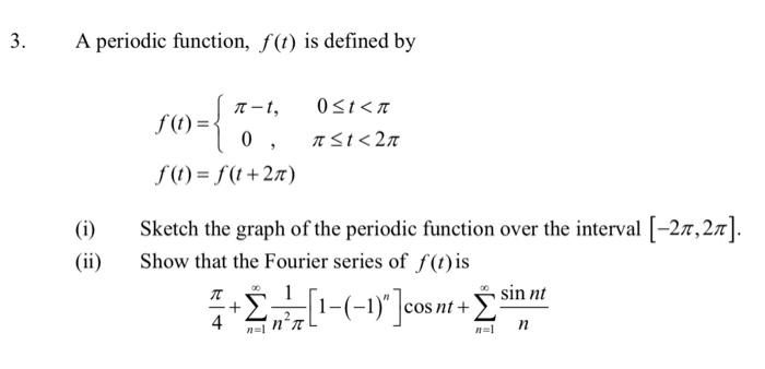 Solved 3. A periodic function, f(t) is defined by | Chegg.com