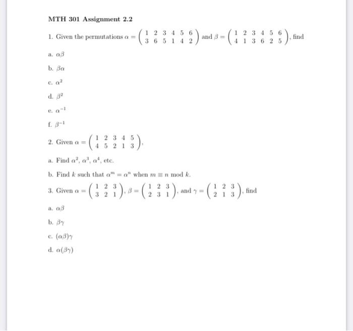 Solved MTH 301 Assignment 2.2 1. Given the permutations a = | Chegg.com