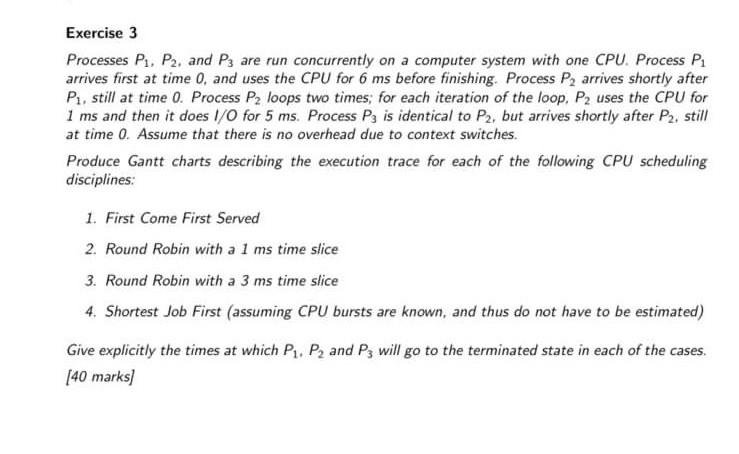 Solved Exercise 3 Processes P. P. and Ps are run | Chegg.com