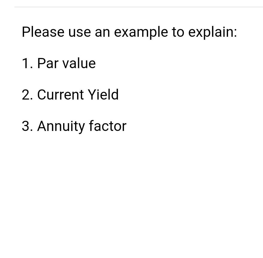 Solved Please use an example to explain: 1. Par value 2. | Chegg.com