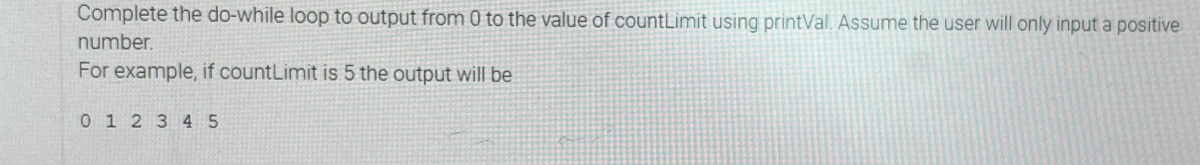 Solved Complete The Do While Loop To Output From 0 ﻿to The