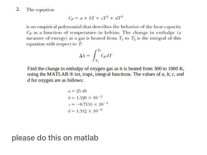 Solved 2. The equation CP=a+bT+cT2+dT3 is an empirical | Chegg.com