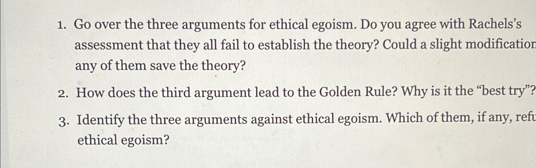 Solved Go over the three arguments for ethical egoism. Do | Chegg.com