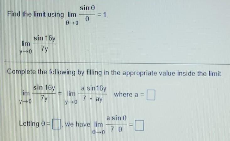 Solved sin 0 Find the limit using lim 0 0-0 = 1. sin 16y lim | Chegg.com