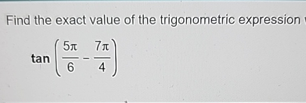 Solved Find the exact value of the trigonometric | Chegg.com