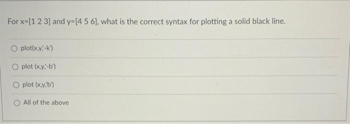 Solved plot(x,y′,−k′) plot(x,y,−b′) plot (x,y,b′) All of the | Chegg.com